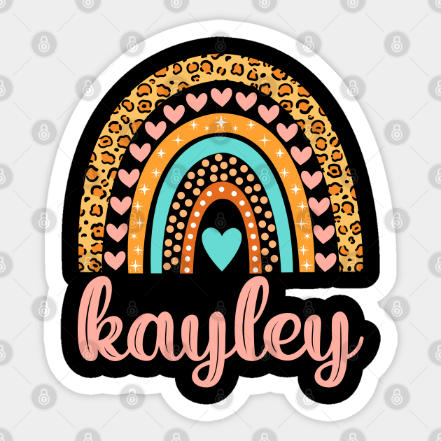 Kayley Name Kayley Birthday Kayley Sticker Teepublic